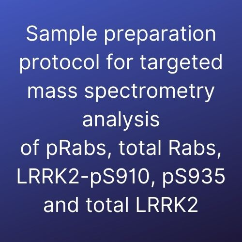 Sample preparation protocol for targeted mass spectrometry analysis of ...